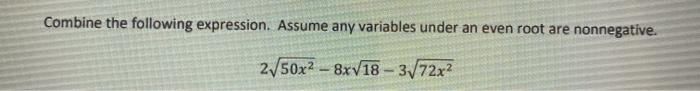 Solved Combine the following expression. Assume any | Chegg.com