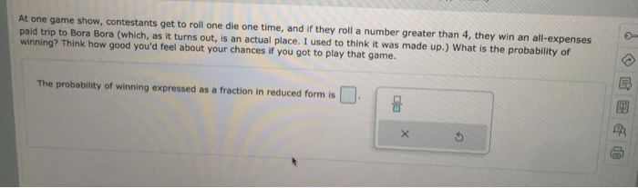 Solved At one game show, contestants get to roll one die one | Chegg.com