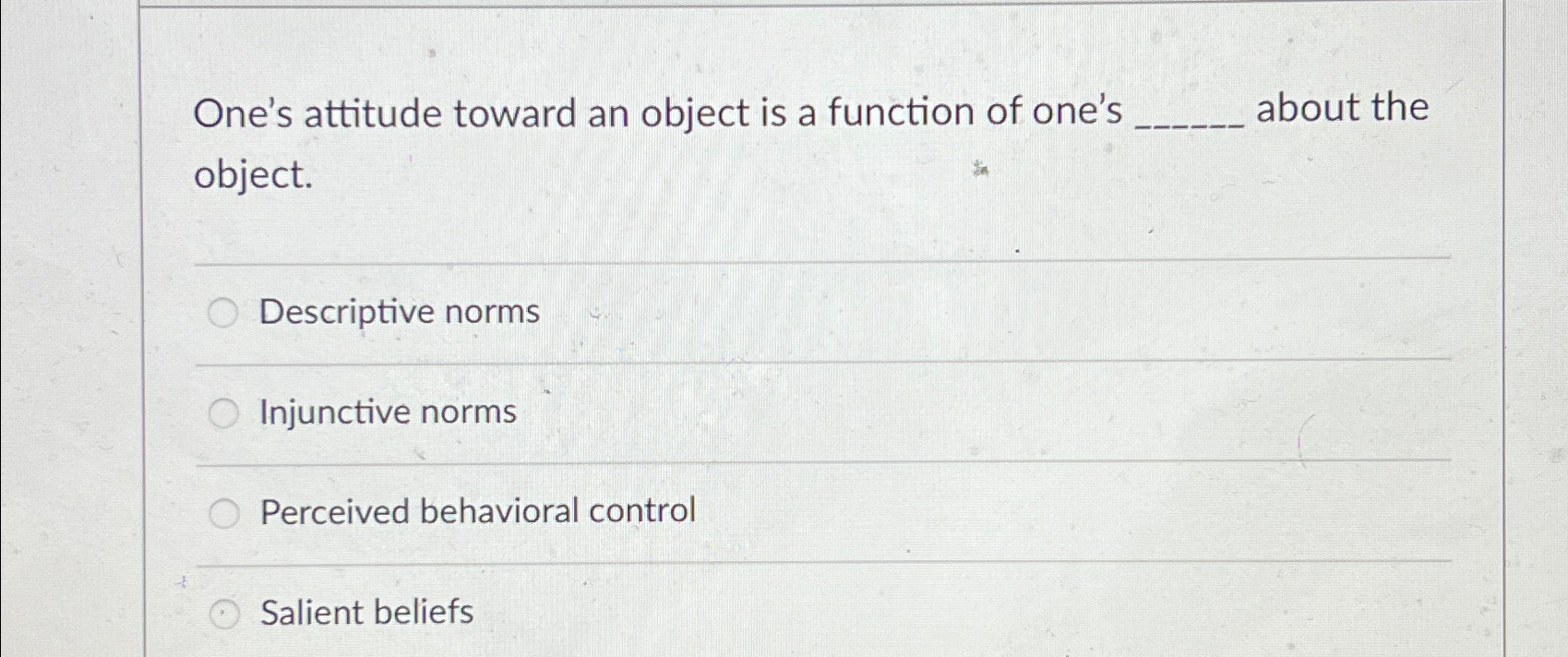 Solved One's attitude toward an object is a function of | Chegg.com