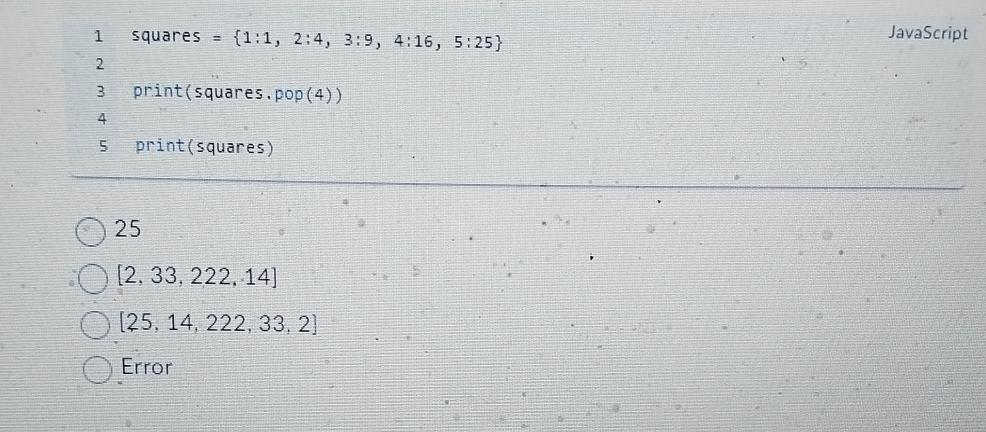 Solved squares ={1:1,2:4,3:9,4:16,5:25}print(squares, ﻿pop | Chegg.com