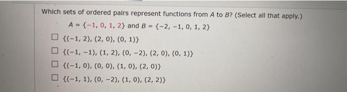 Solved Which sets of ordered pairs represent functions from | Chegg.com