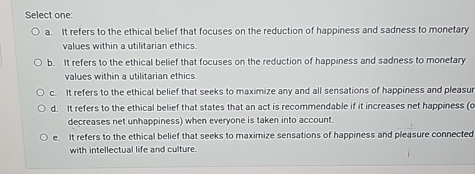 Solved Select one:a. ﻿It refers to the ethical belief that | Chegg.com