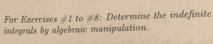 Solved For Exercises #1 to #8: Determine the indefinite | Chegg.com