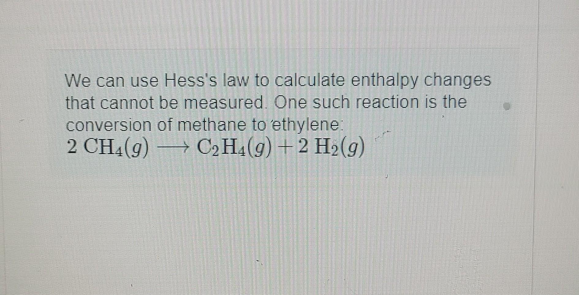 Solved We can use Hess's law to calculate enthalpy changes | Chegg.com