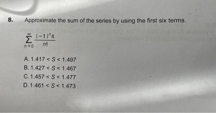 Solved 8. Approximate the sum of the series by using the | Chegg.com