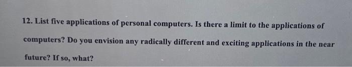 Solved 12. List five applications of personal computers. Is | Chegg.com