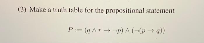 Solved (3) Make a truth table for the propositional | Chegg.com