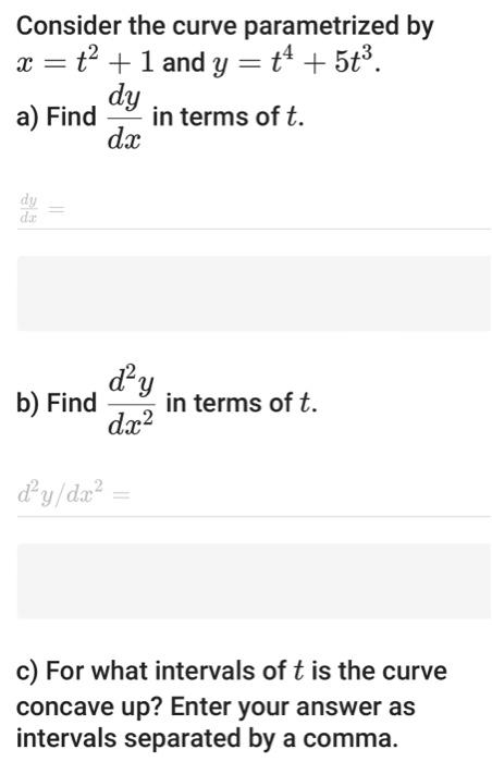 Solved Consider the curve parametrized by x=t2+1 and | Chegg.com