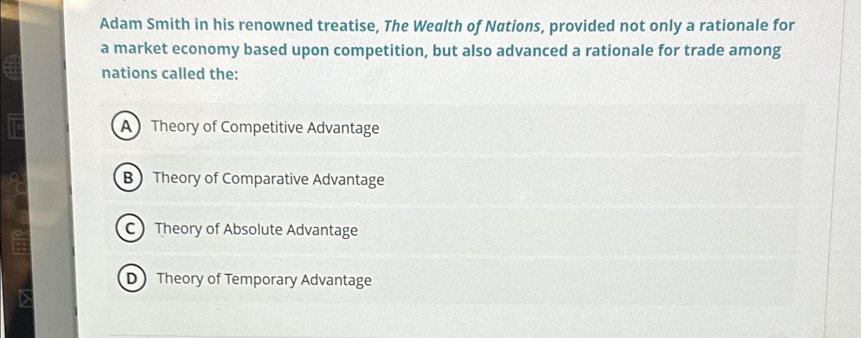Solved Adam Smith in his renowned treatise, The Wealth of | Chegg.com