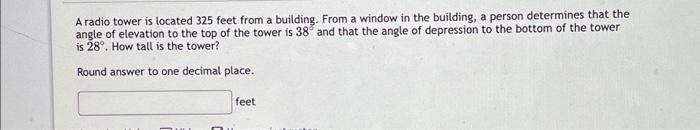 Solved A radio tower is located 325 feet from a building. | Chegg.com