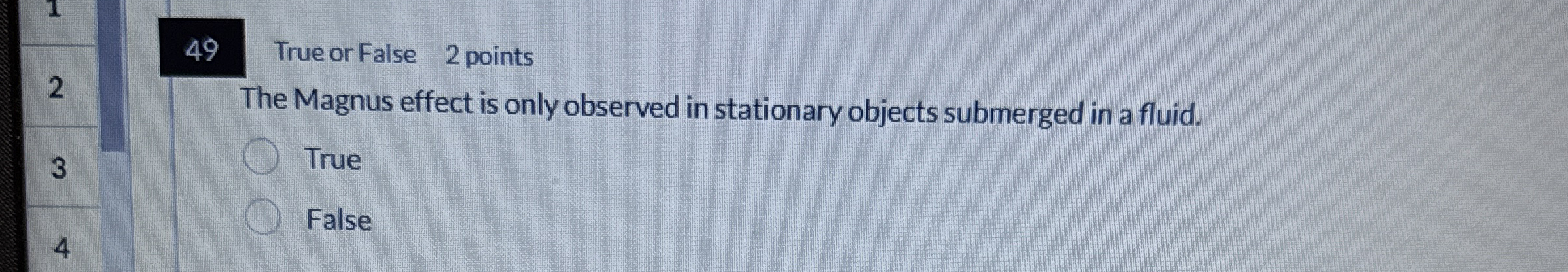Solved 49 ﻿True or False 2 ﻿pointsThe Magnus effect is only | Chegg.com