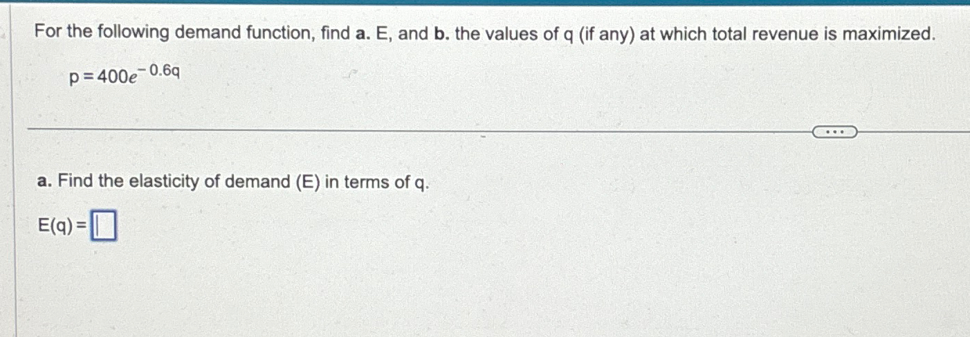 Solved For the following demand function, find a. E, ﻿and b. | Chegg.com