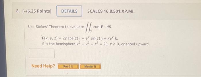 Solved se Stokes' Theorem to evaluate ∬S curl F ⋅dS. | Chegg.com
