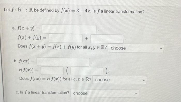 Solved Let f:R→R be defined by f(x)=3−4x. Is f a linear | Chegg.com
