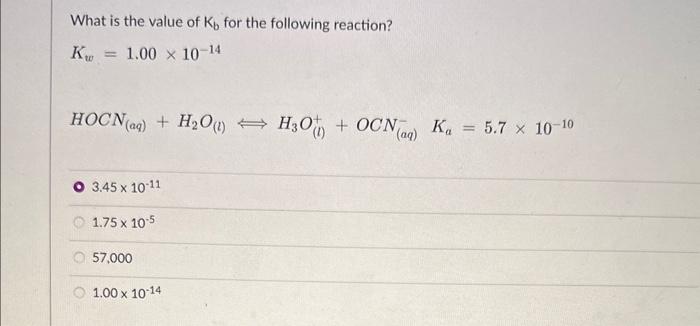 Solved What is the value of Kb for the following reaction? | Chegg.com