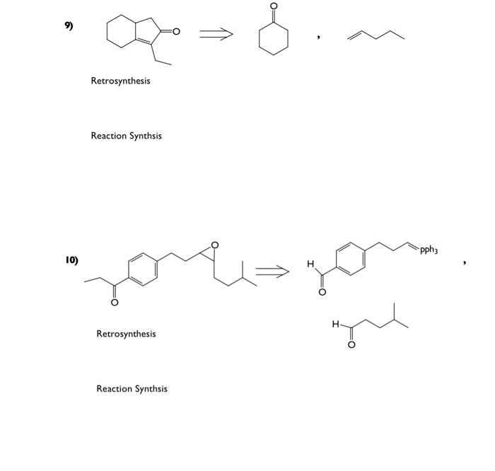 Solved Retrosynthesis Practice Problems (Q1) Show how the | Chegg.com