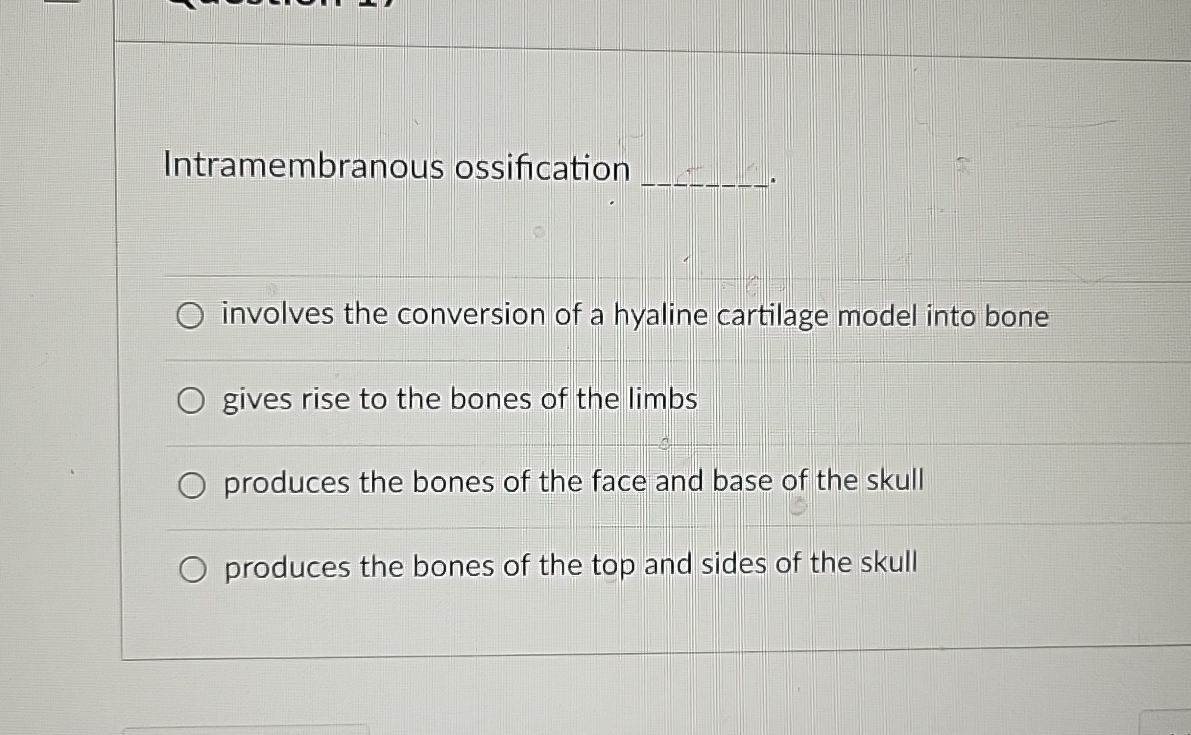 Solved Intramembranous ossification q,involves the | Chegg.com