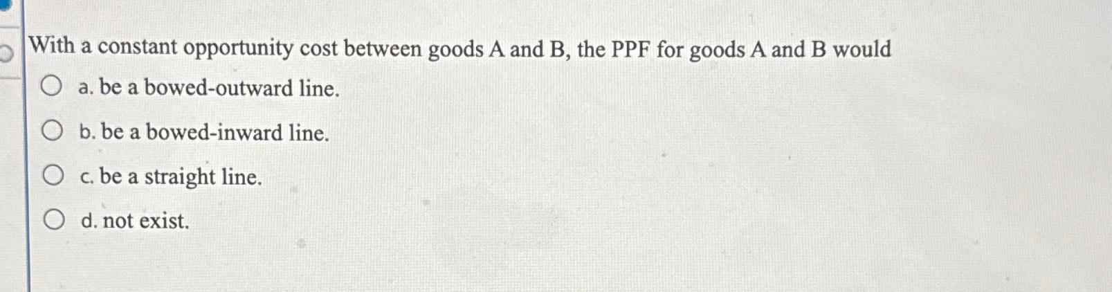 Solved With a constant opportunity cost between goods A and | Chegg.com