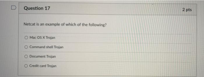 Solved Question 17 2 pts Netcat is an example of which of | Chegg.com