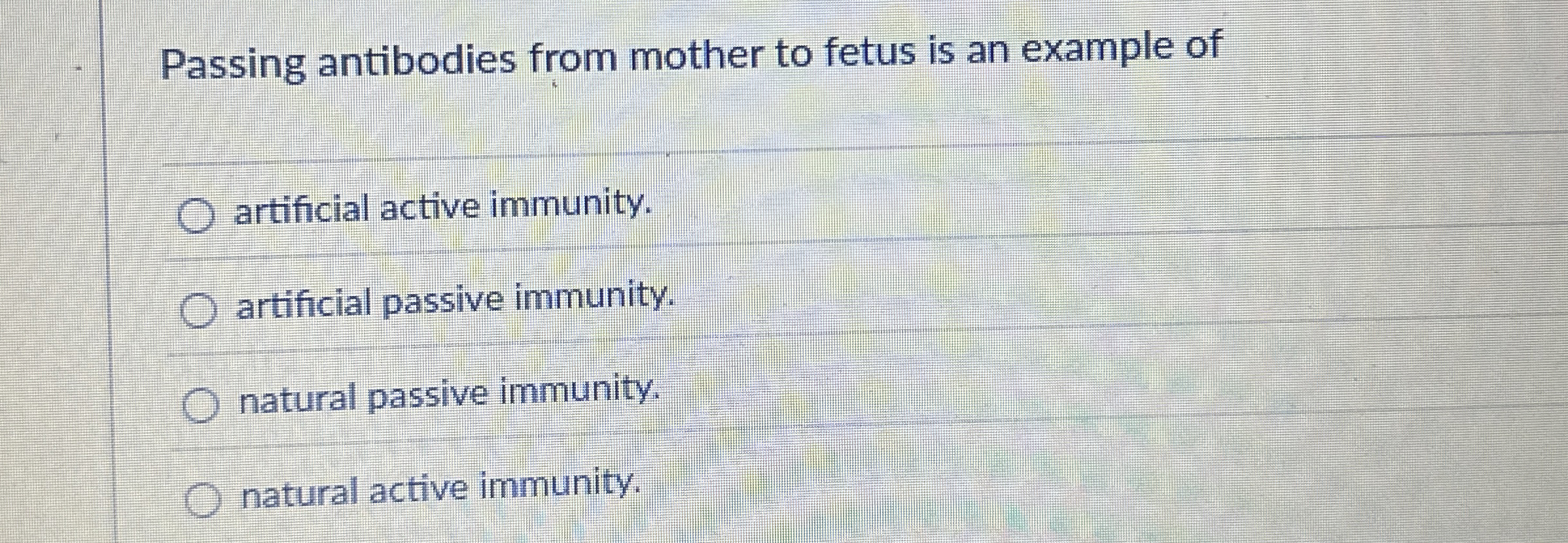 Solved Passing antibodies from mother to fetus is an example | Chegg.com