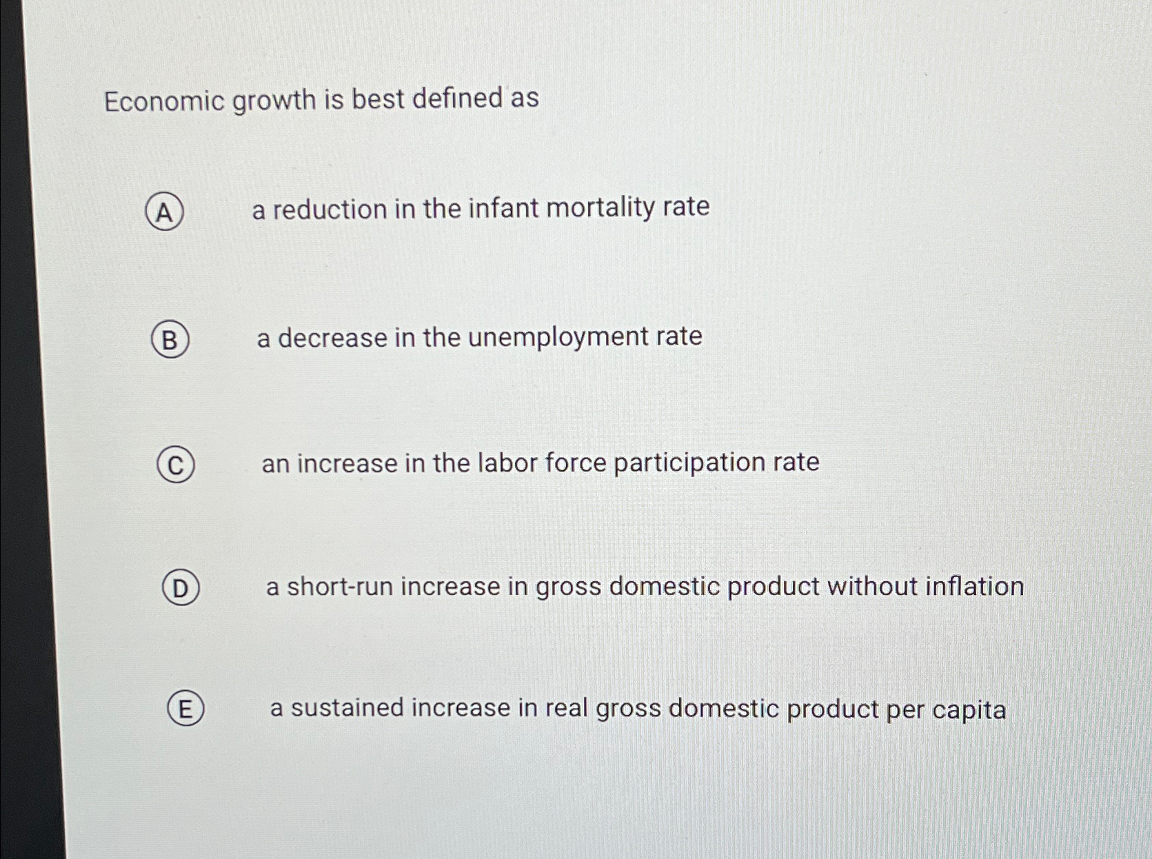 Solved Economic growth is best defined asa reduction in the | Chegg.com
