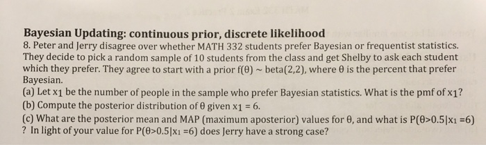 Solved Bayesian Updating: continuous prior, discrete | Chegg.com