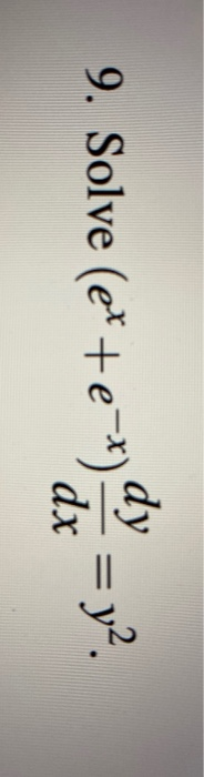 Solved 9. Solve (et +enex = y. 9. Solve (er | Chegg.com