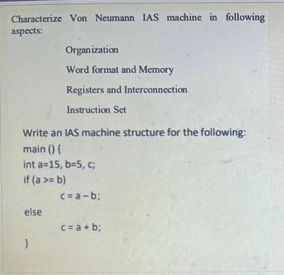 Solved Characterize Von Neumann IAS machine in following | Chegg.com