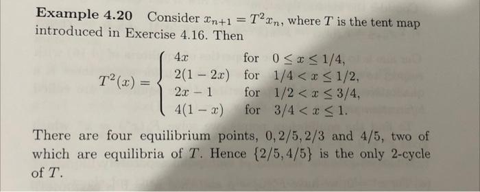 Solved Example 4.20 Consider n+1 = T²n, where T is the tent | Chegg.com