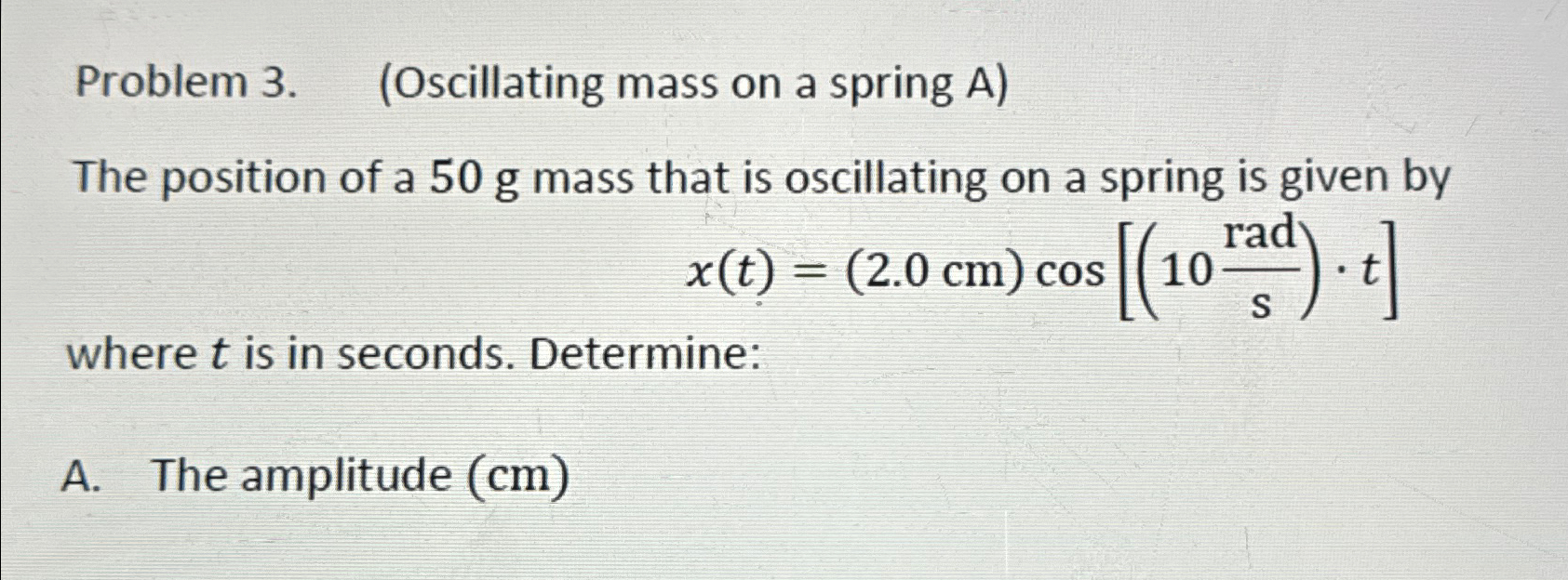 Solved Problem 3. (Oscillating mass on a spring A)The | Chegg.com