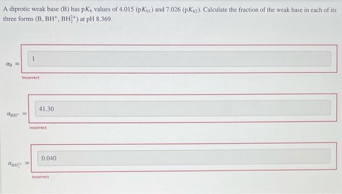 Solved A diprotic weak base (B) has pK, values of 4.015 | Chegg.com