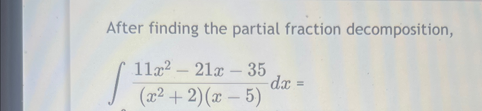 Solved After finding the partial fraction | Chegg.com