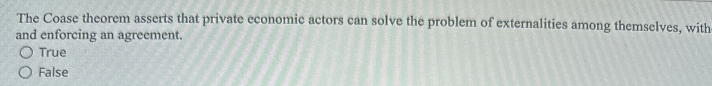 Solved The Coase theorem asserts that private economic | Chegg.com