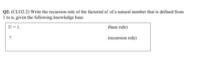 Solved Q2. (CLO2.2) Write the recursion rule of the | Chegg.com