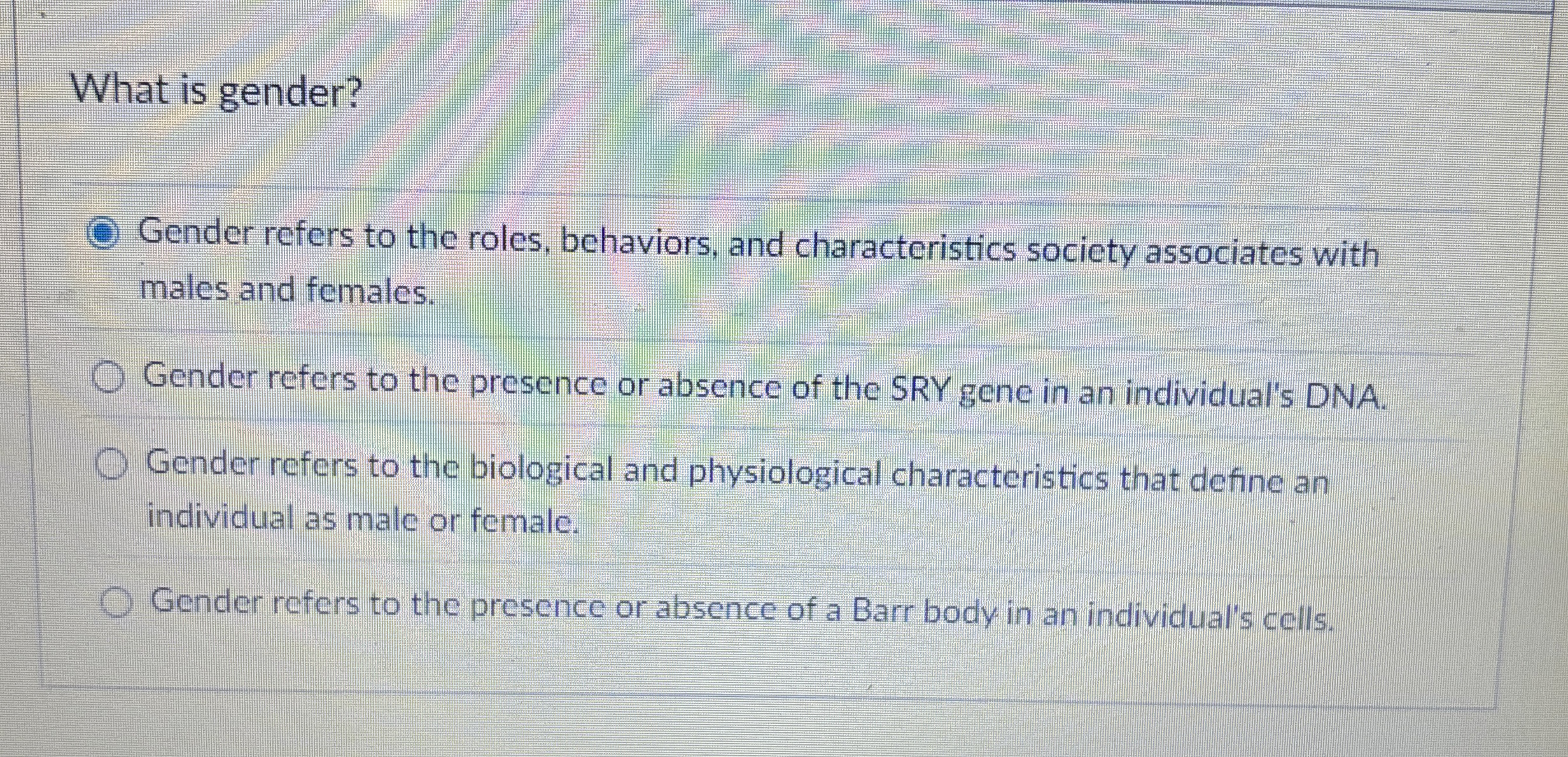 Solved What is gender?Gender refers to the roles, behaviors, | Chegg.com
