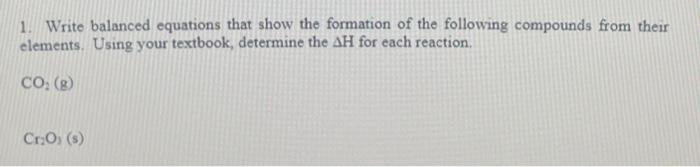 Solved 1. Write balanced equations that show the formation | Chegg.com