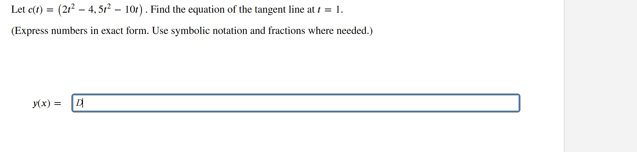 Solved Let c(t)=(2t2-4,5t2-10t). ﻿Find the equation of ﻿the | Chegg.com