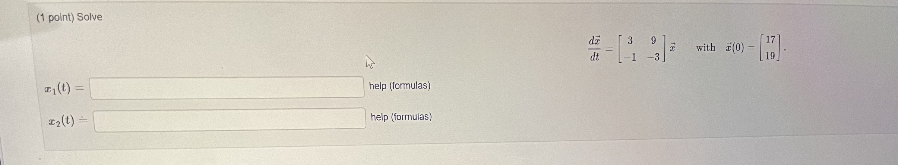 Solved (1 ﻿point) ﻿Solved(vec(x))dt=[39-1-3]vec(x), ﻿with | Chegg.com