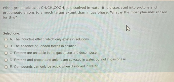 Solved When propanoic acid, CH,CH,COOH, is dissolved in | Chegg.com