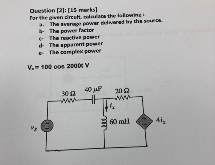 Solved Question [2]: [15 marks] For the given circuit, | Chegg.com