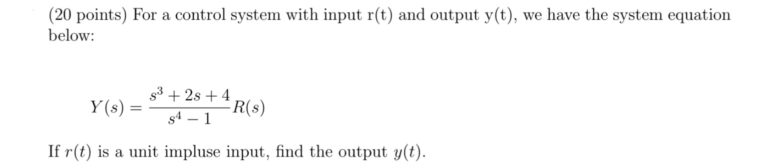 Solved (20 ﻿points) ﻿For a control system with input r(t) | Chegg.com