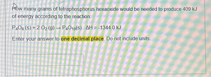 Solved How many grams of tetraphosphorus hexaoxide would be | Chegg.com