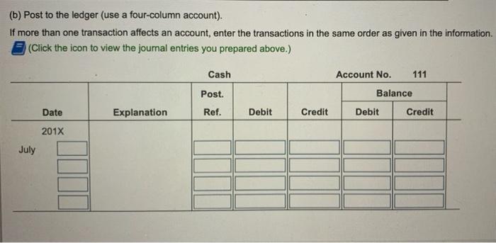 Solved (b) Post to the ledger (use a four-column account). | Chegg.com