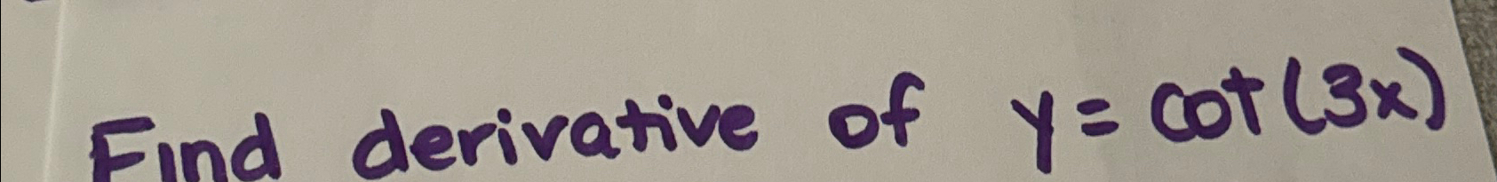 Solved Find derivative of y=cot(3x) | Chegg.com