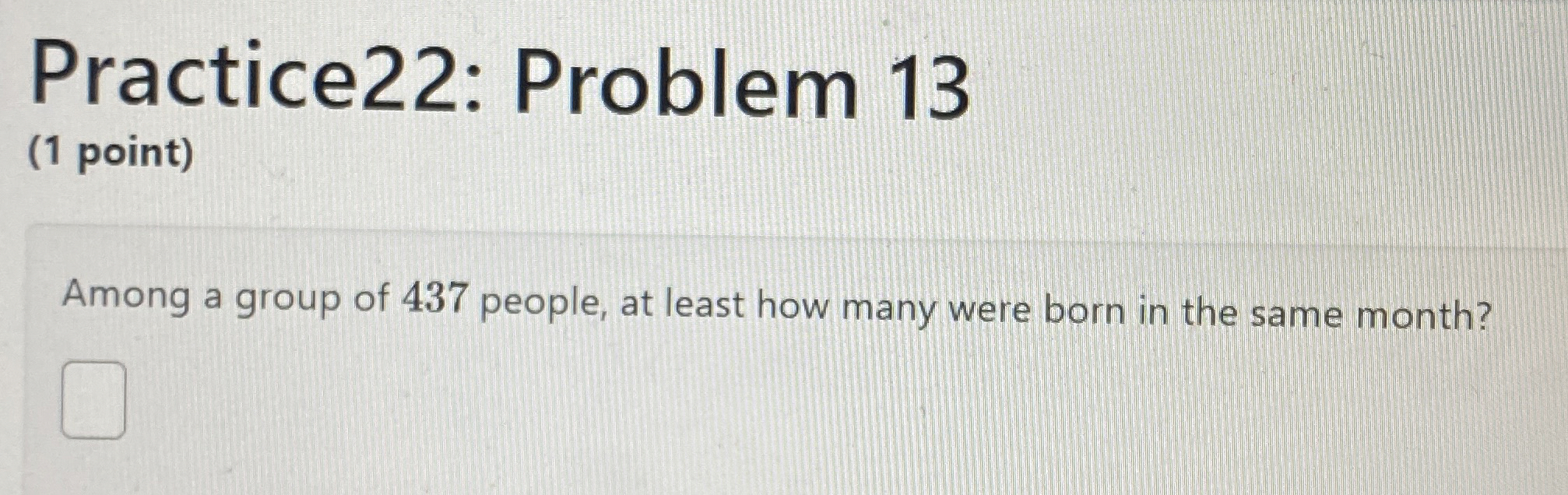 Solved Practice22: Problem 13(1 ﻿point)Among a group of 437 | Chegg.com