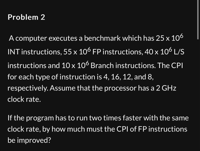 Solved Problem 2A computer executes a benchmark which has | Chegg.com
