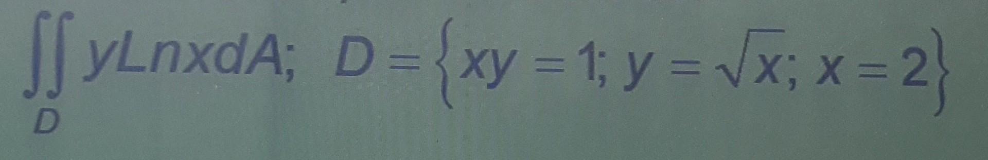 Solved Calculate the double region where region D is formed | Chegg.com