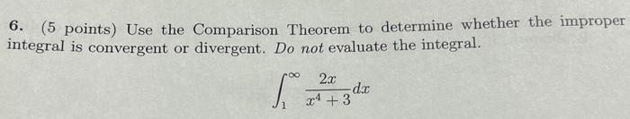 Solved 6. (5 points) Use the Comparison Theorem to determine | Chegg.com