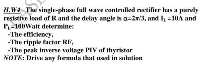 Solved H.W4 The single-phase full wave controlled rectifier | Chegg.com