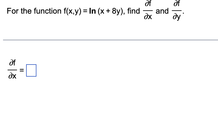 Solved For the function f(x,y)=ln(x+8y), ﻿find delfdelx ﻿and | Chegg.com